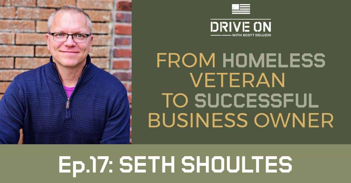 From Homeless Veteran to Successful Business Owner - Drive On Podcast ...