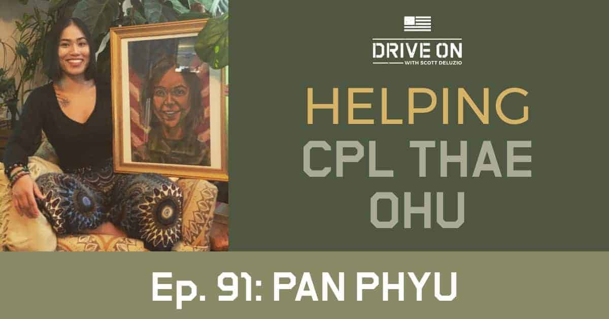 Helping CPL Thae Ohu - Drive On Podcast - Veterans Mental Health and ...