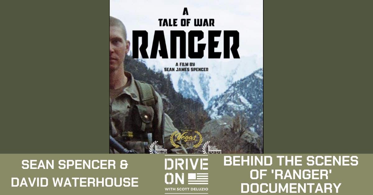 Behind the Scenes of 'Ranger' Documentary - Drive On Podcast - Veterans ...